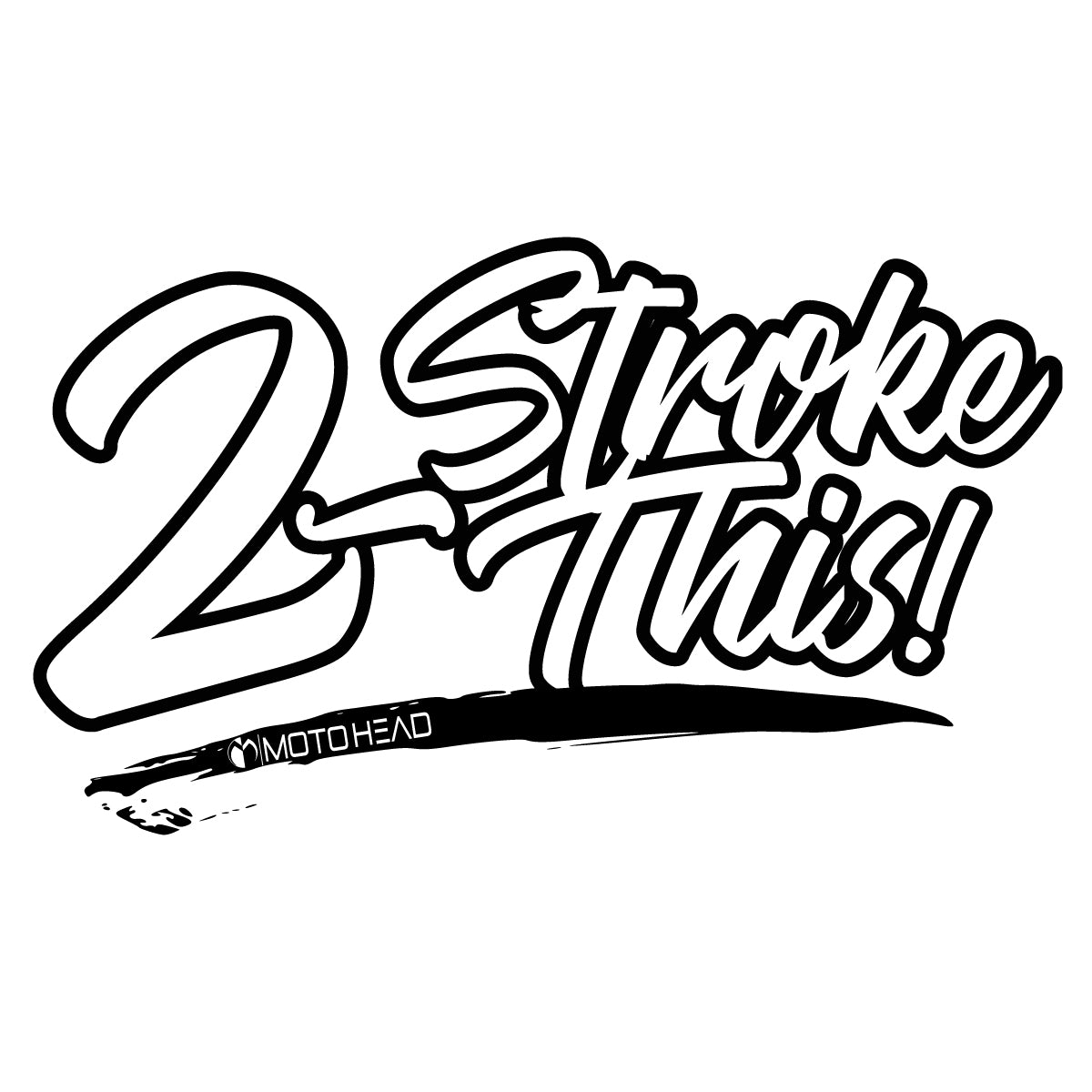Moto Head 2 Stroke This Decal – Moto Head Clothing